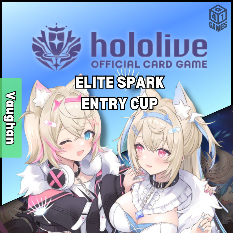 401 Games Canada - Vaughan Events - Hololive OCG - Elite Spark Entry Cup