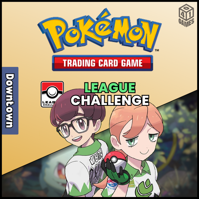401 Games Canada - Downtown Events - Saturday - Pokemon League Challenge!