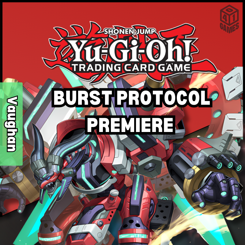 401 Games Canada - Vaughan Events - Yu-Gi-Oh - Burst Protocol Premiere!