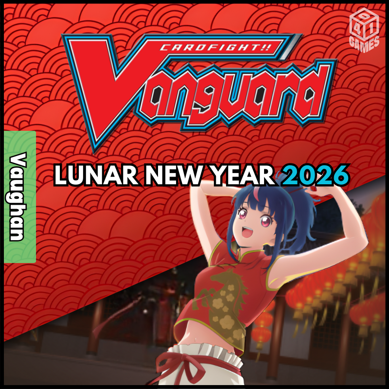 401 Games Canada - Vaughan Events - Cardfight Vanguard - Lunar New Year ...
