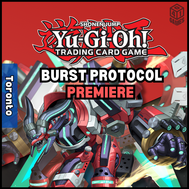 401 Games Canada - Downtown Events - Yu-Gi-Oh - Burst Protocol Premiere!
